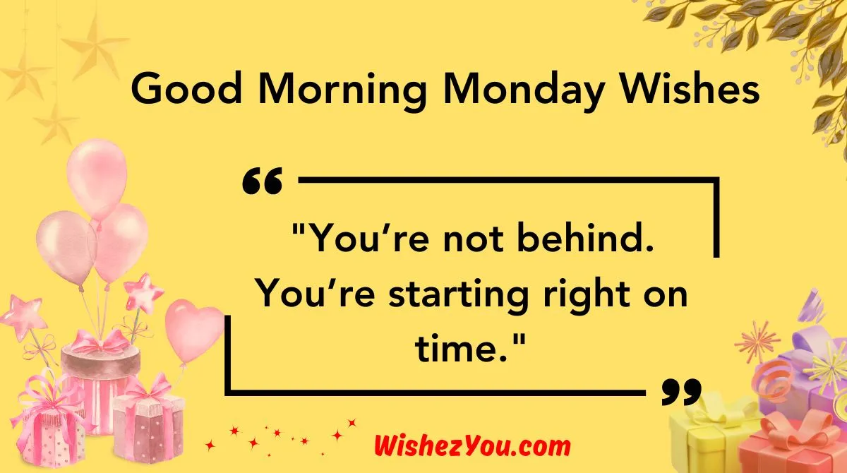🌞166+ Good Morning Monday Wishes to Start Your Week Right!🌞