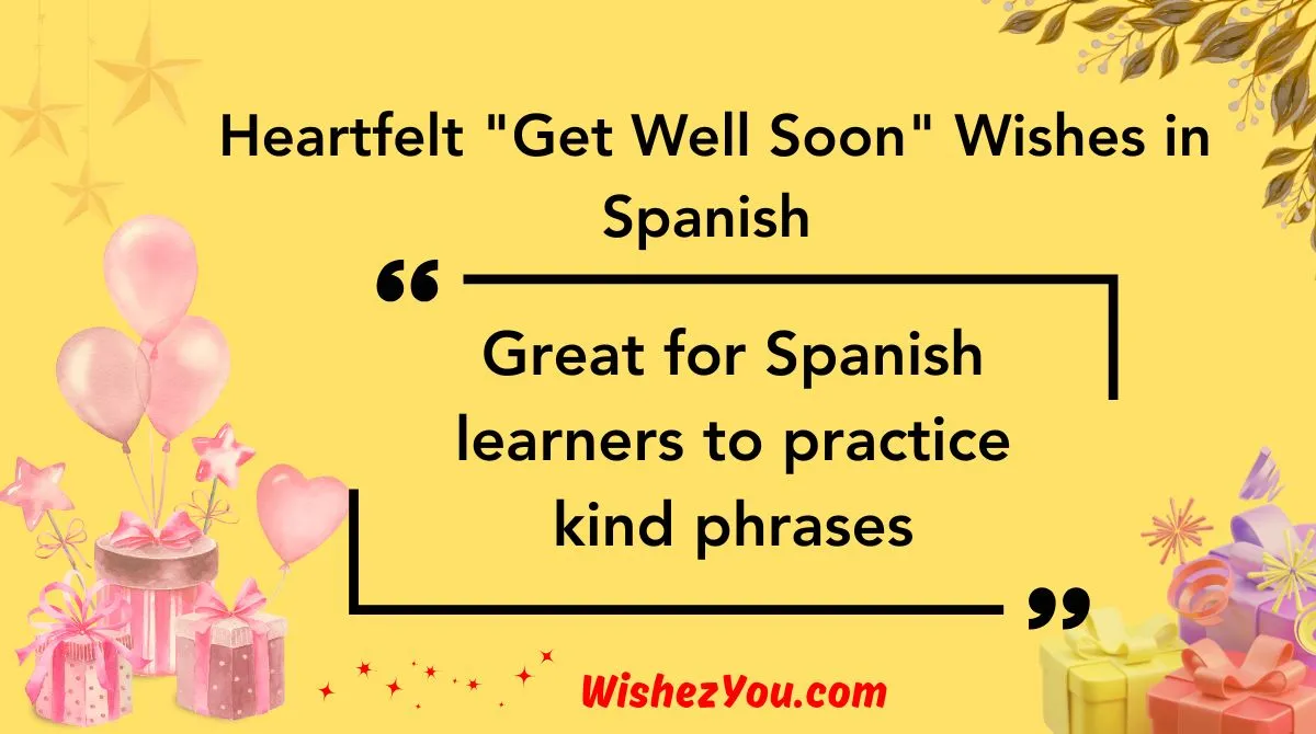 🌟171+ Heartfelt "Get Well Soon" Wishes in Spanish to Brighten Their Day🌟